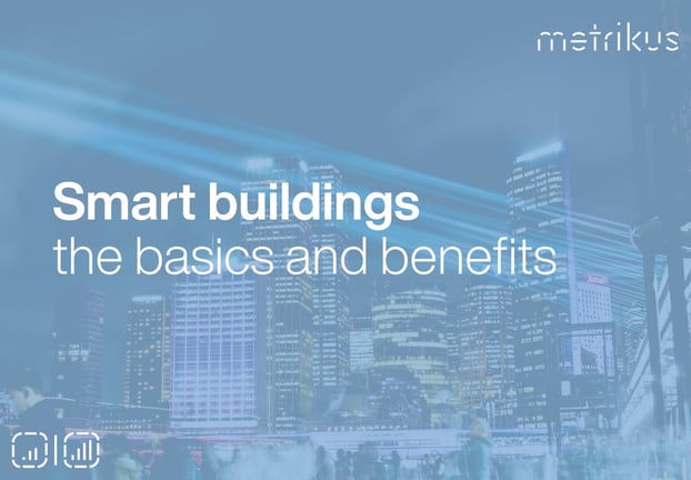 The ultimate guide to smart buildings | Features & benefits | Metrikus