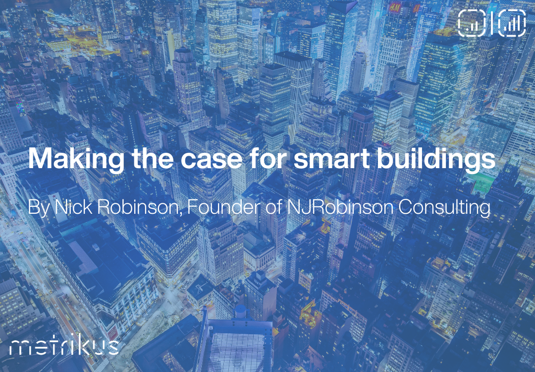 Making the case for smart buildings | Metrikus