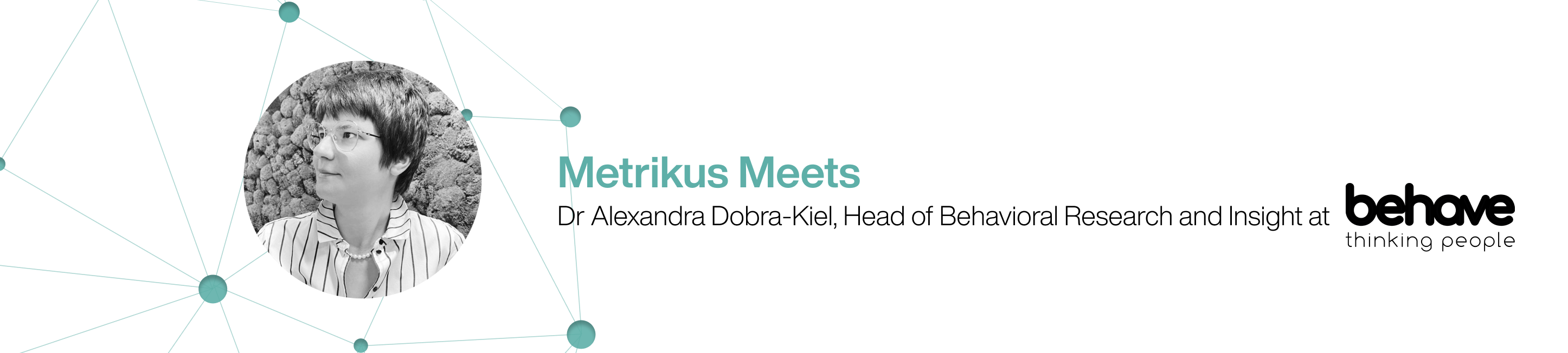 Metrikus Meets... Dr Alexandra Dobra-Kiel | Metrikus