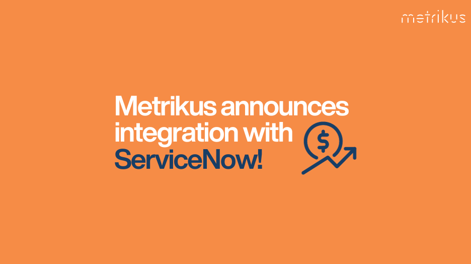 Metrikus joins forces with ServiceNow to drive the efficiency and ...