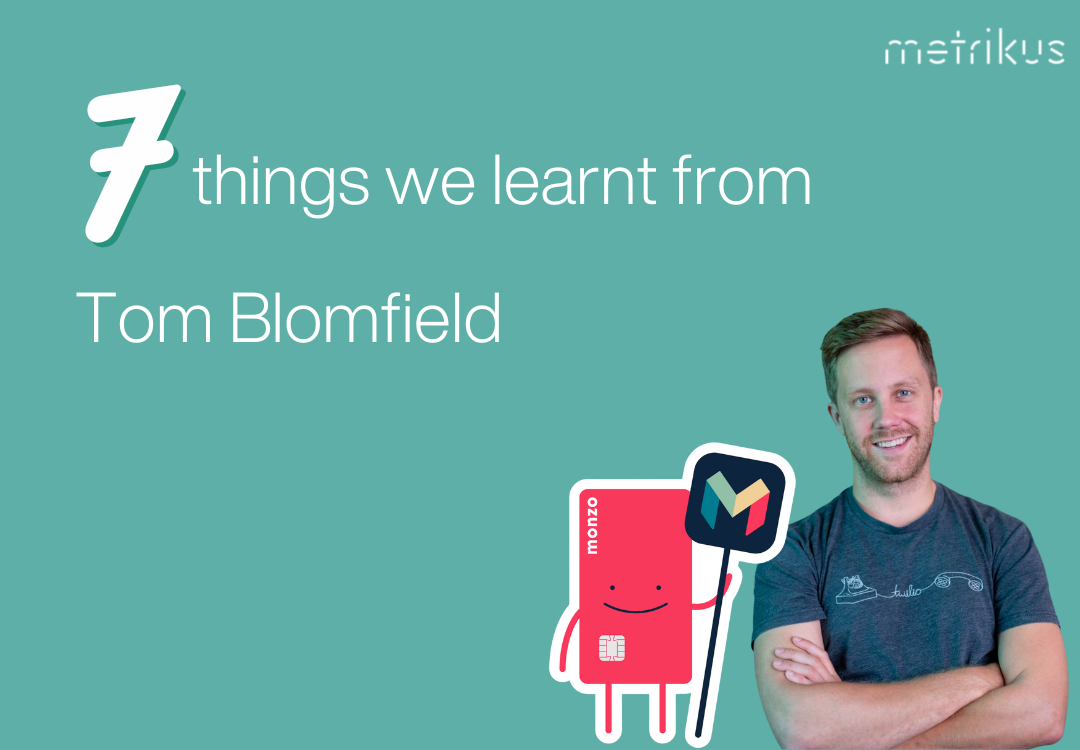 7 things we learnt from Monzo founder Tom Blomfield | Metrikus